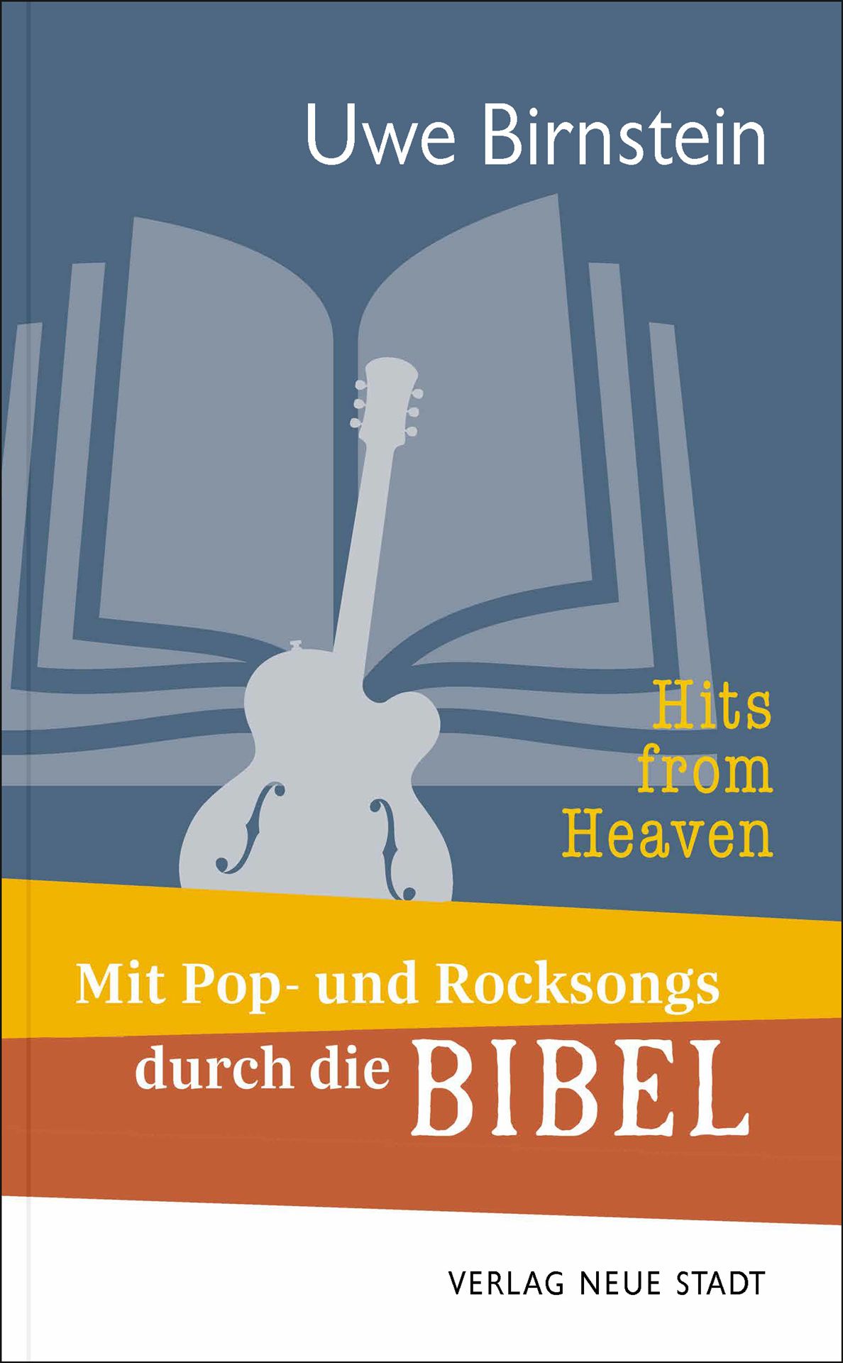 Birnstein, U.: Hits from Heaven - Mit Pop- und Rocksongs durch die BIBEL
